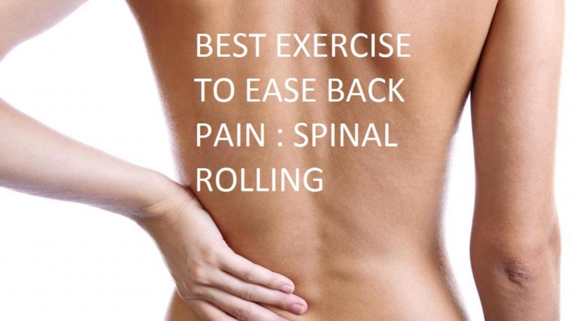 Best Exercise to Ease Back Pain: Spinal Rolling