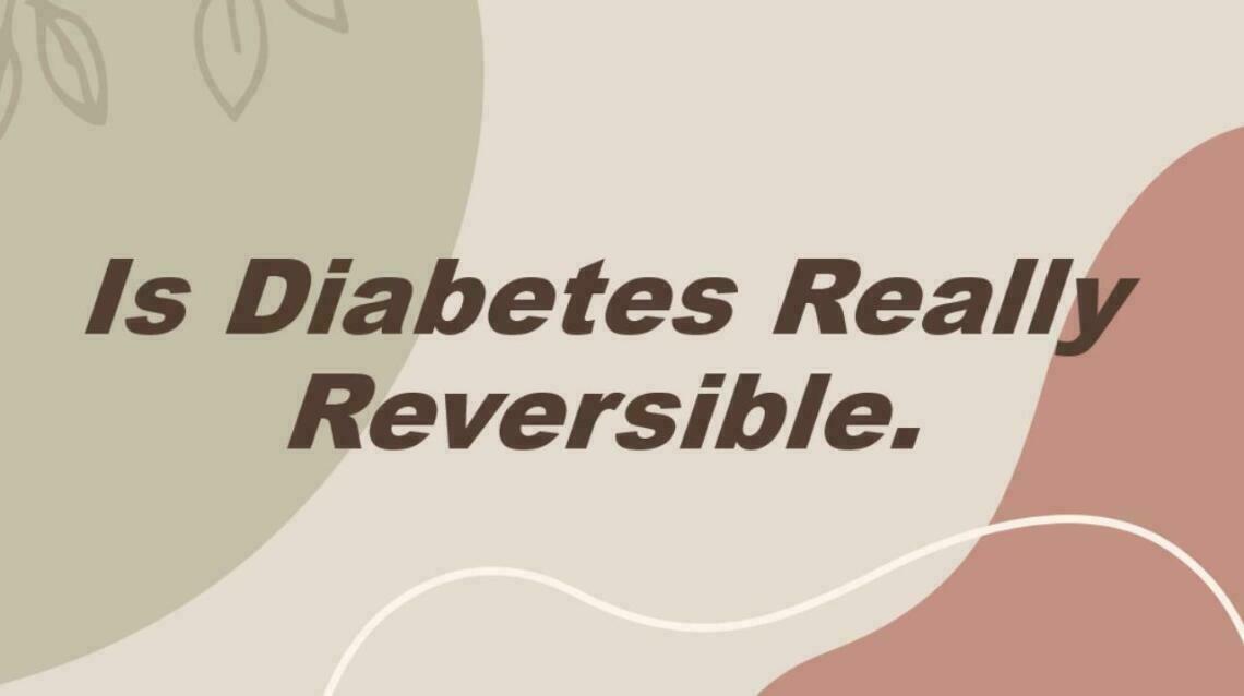 Is Diabetes Really Reversible