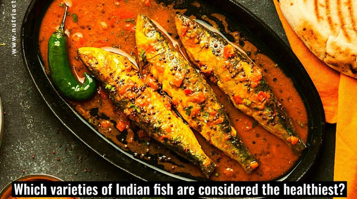 Which Varieties of Indian Fish Are Considered the Healthiest?