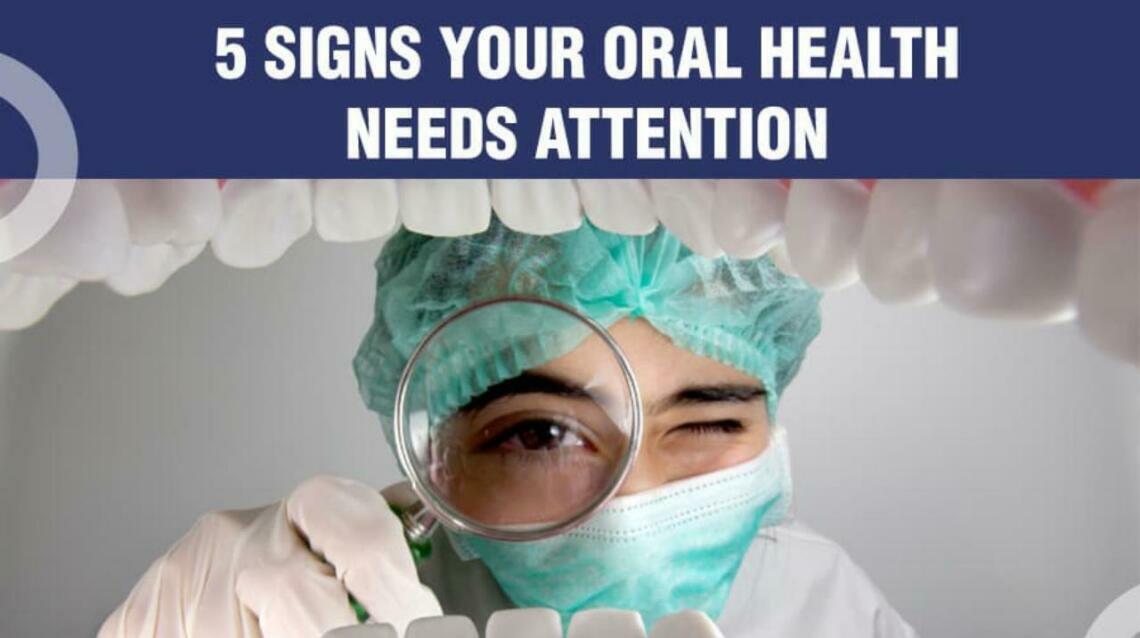 5 Signs Your Oral Health Needs Attention
