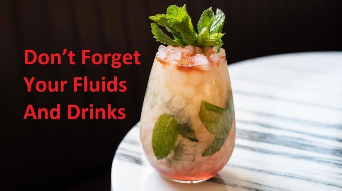 Don’t Forget Your Fluids and Drinks