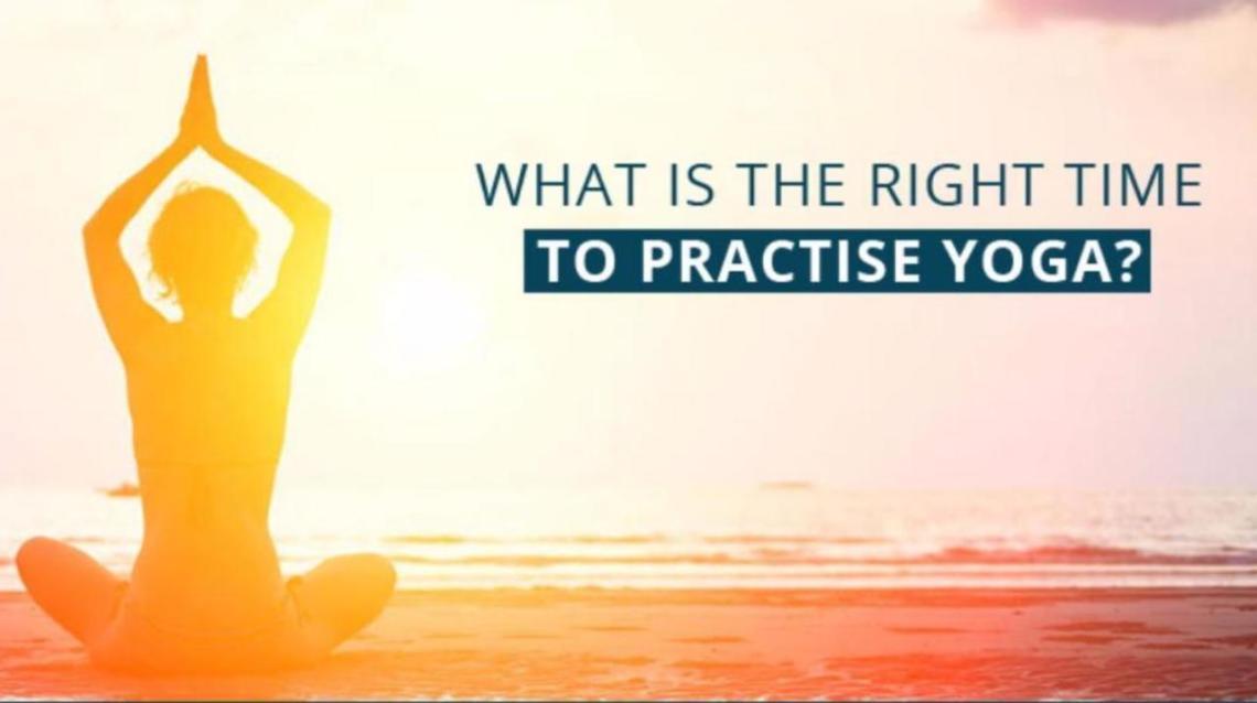 What Is the Right Time to Practise Yoga?