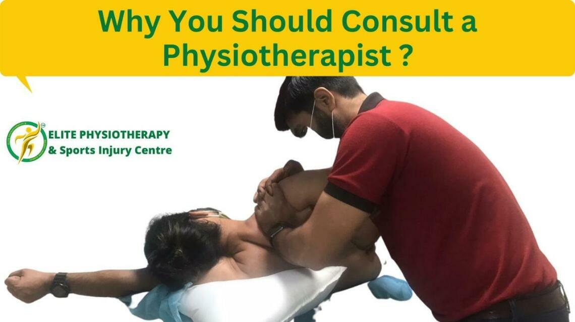 Why You Should Consult a Physiotherapist? | Physiotherapy