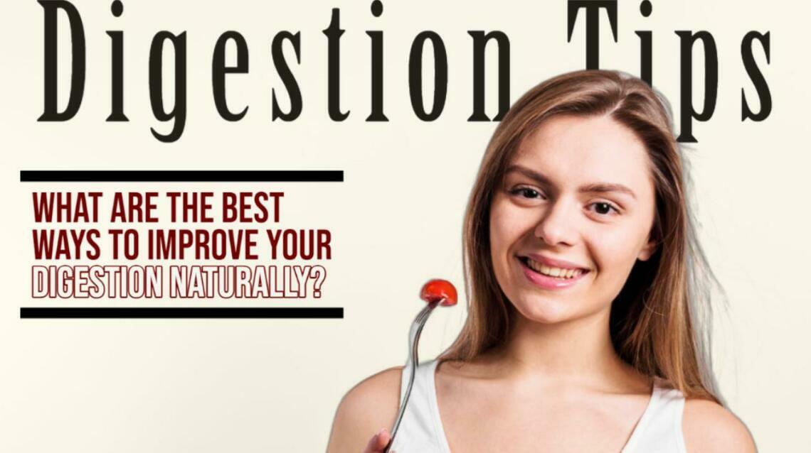 What Are the Best Ways to Improve Your Digestion Naturally?