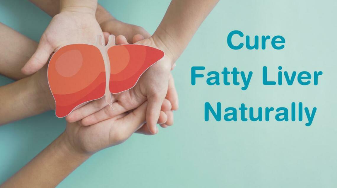 Cure Fatty Liver Naturally