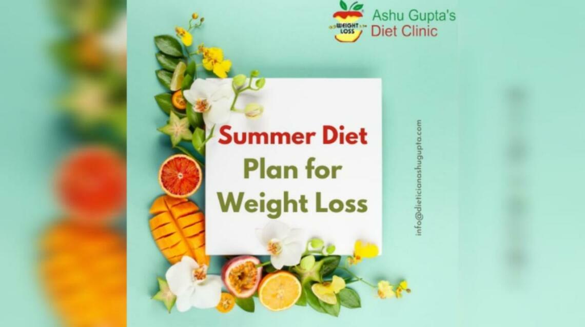 Summer Diet Plan for Weightloss | Dietician Ashu Gupta